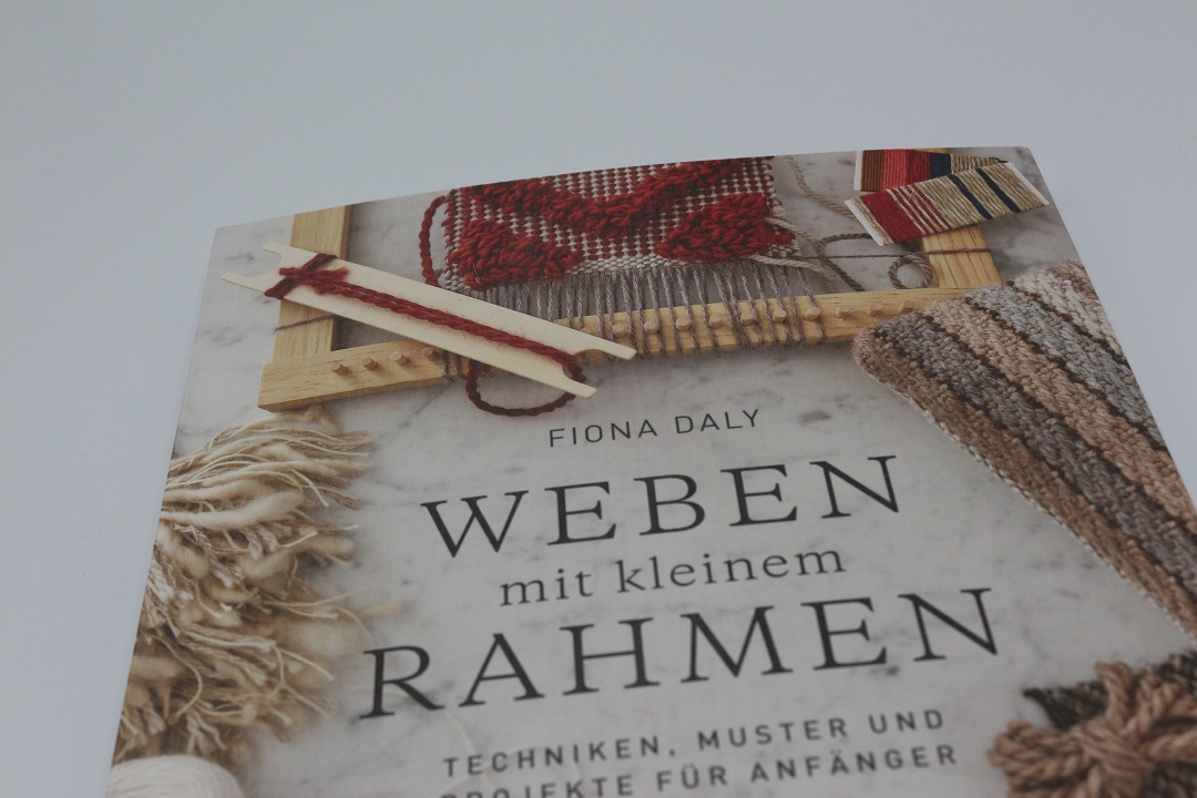 Review: Weben mit kleinem Rahmen von Fiona Daly – feierabendfrickeleien